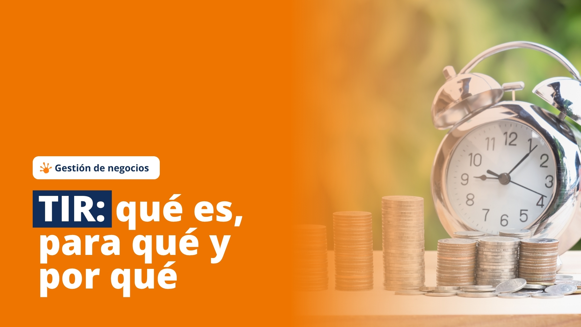 Tasa interna de retorno (TIR): qué es, cómo se calcula y cuándo usarla